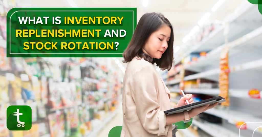 What is Inventory Replenishment and Stock Rotation? [2024 Must Try]