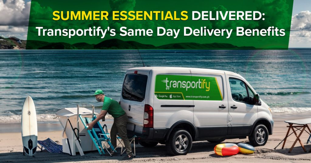 Summer Essentials Delivered: Transportify's Same Day Delivery Benefits